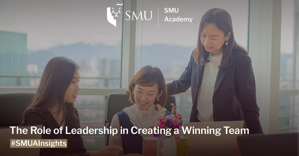 The Role of Leadership in Creating a Winning Team | SMU Academy